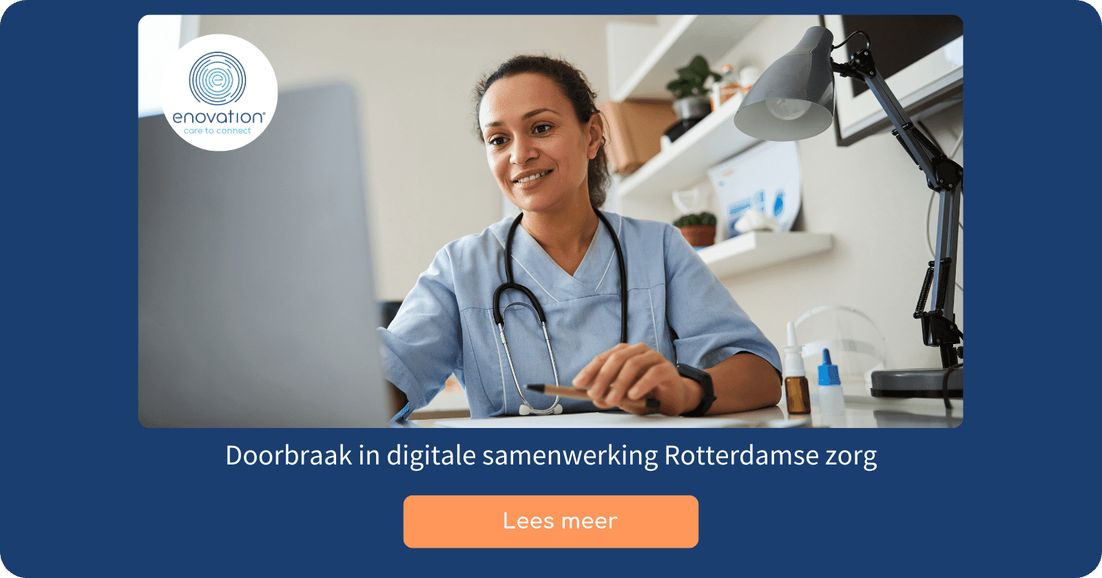 'Een duidelijk voorbeeld van digitalisering die de toegang tot zorg verbetert.' - Enovation NL